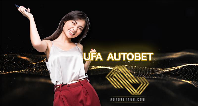 ufa autobet ยินดีต้อนรับลูกค้า เว็บพนันออนไลน์ เดิมพันขั้นต่ำเริ่มต้นแค่10บาท